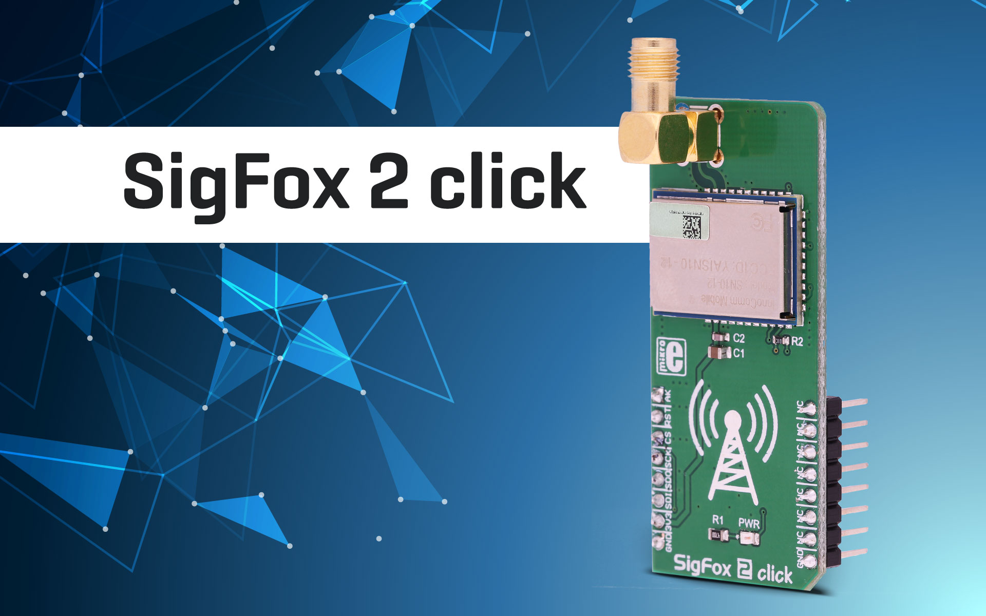 SigFox 2 click - wide area coverage IoT network - MIKROE