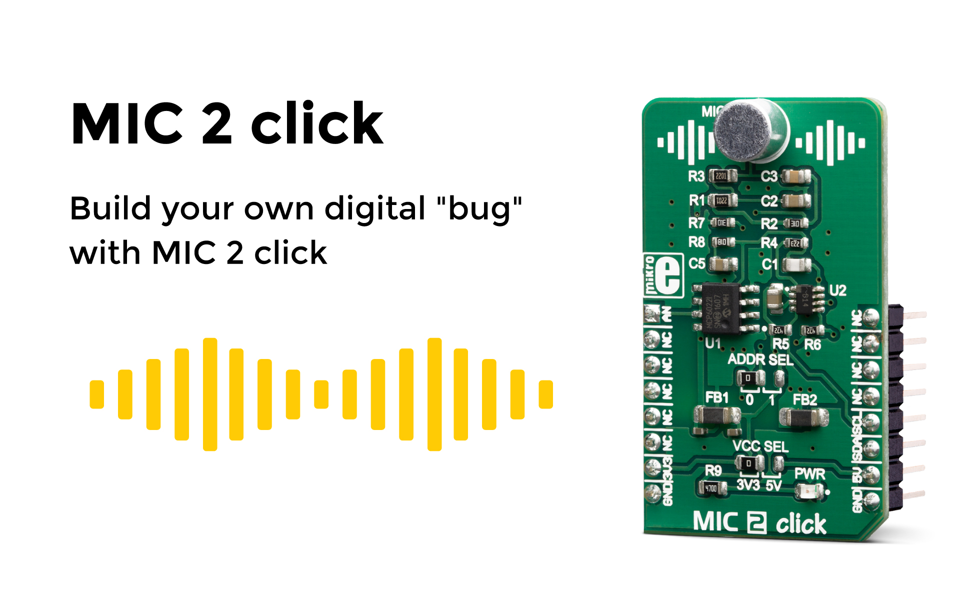 Build your own digital bug with MIC 2 click
