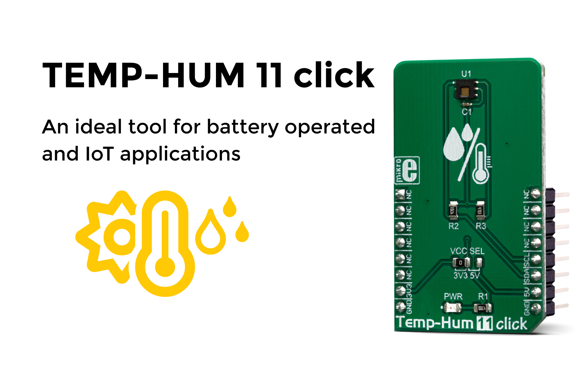 Low power and high accuracy RH and temperature sensing.
