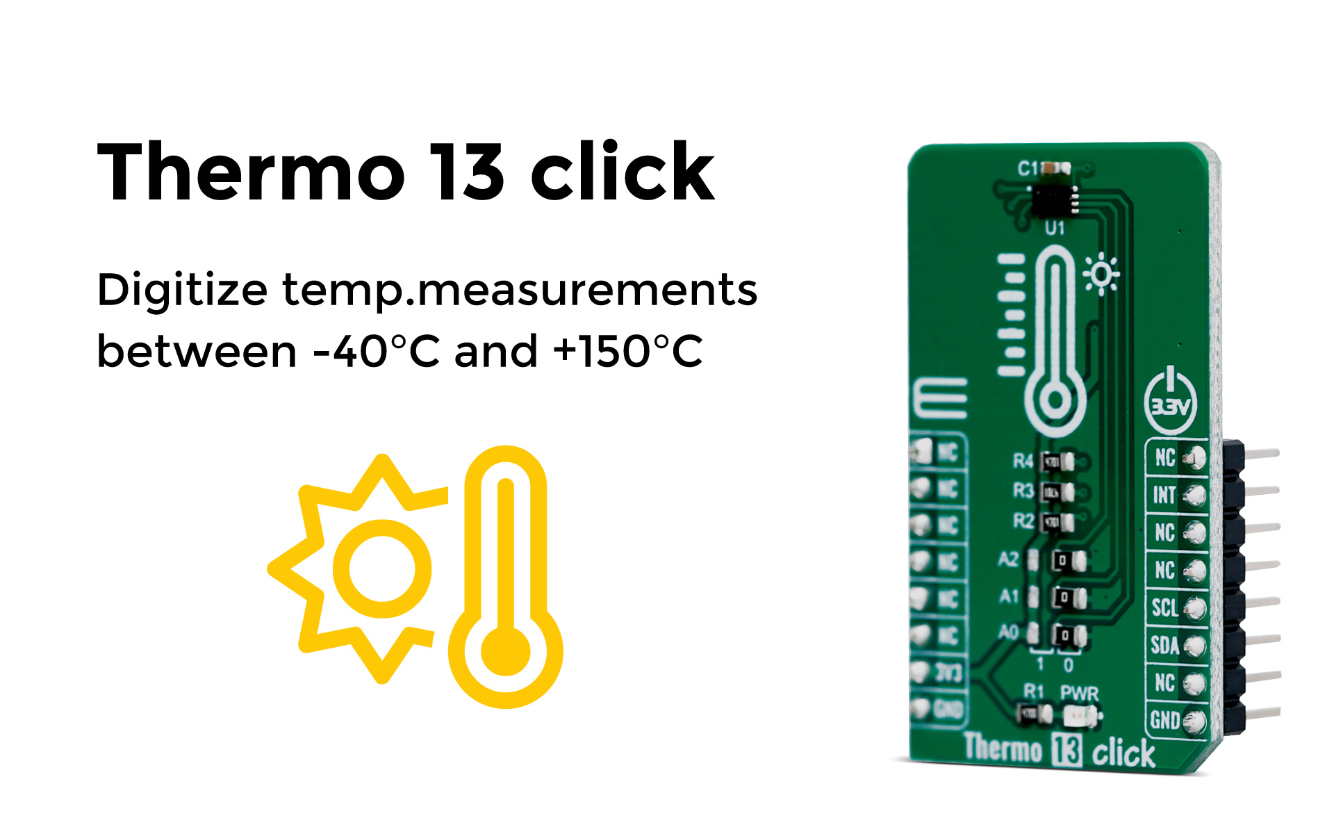 Digitize temperature measurements between -40°C and +150°C