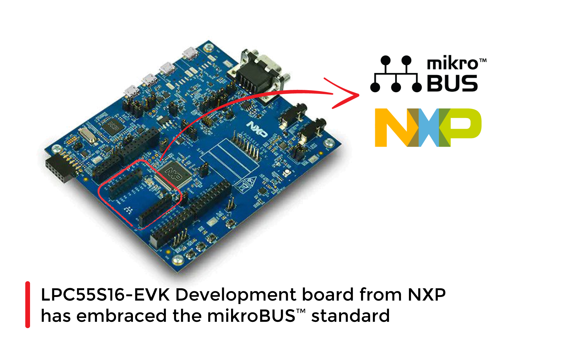 Another development board from NXP has embraced mikroBUS™ standard - LPC55S16-EVK Development board.