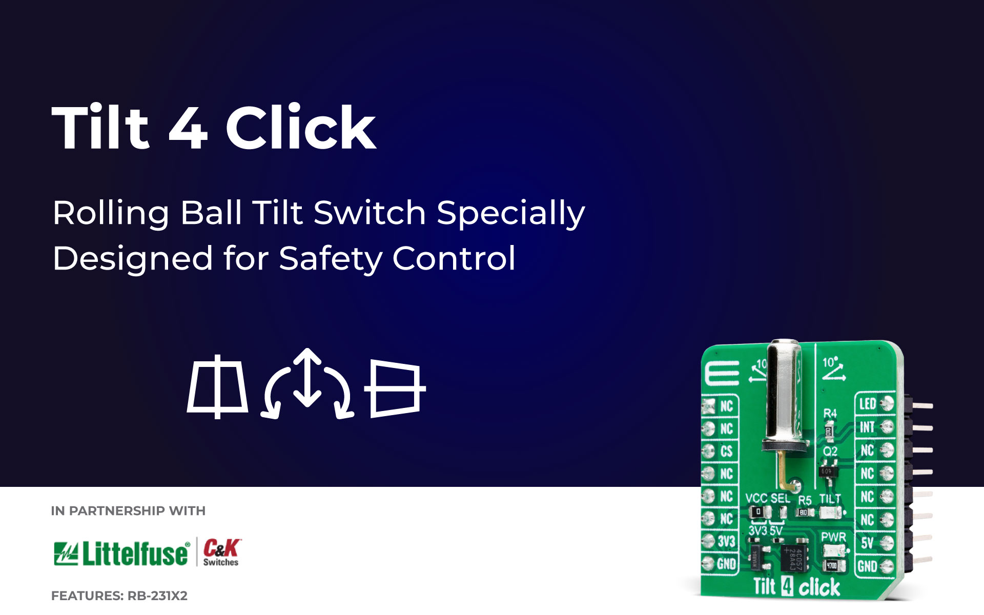 Tilt 4 Click based on a rolling ball tilt switch specially designed for ...