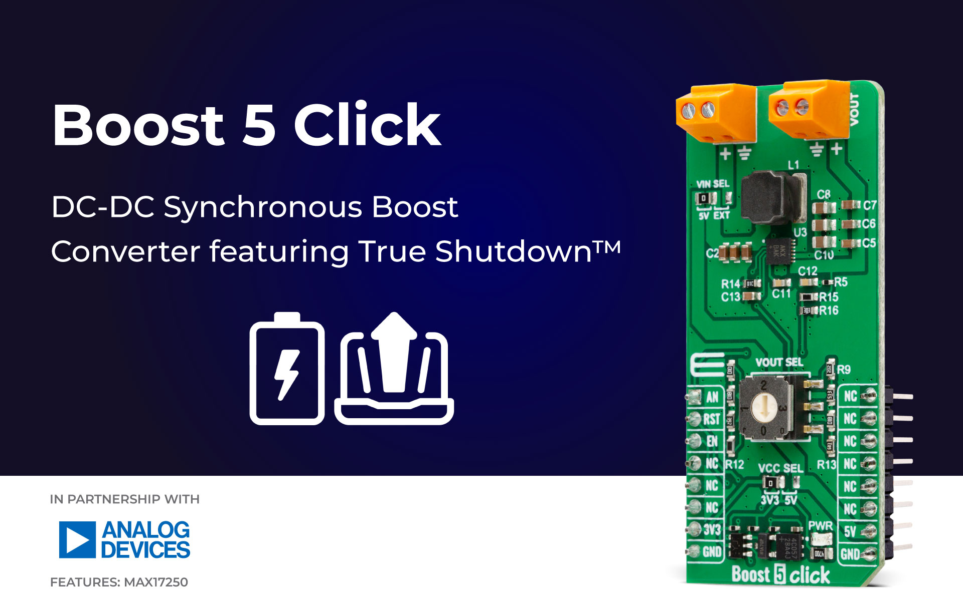 Boost 5 Click designed to boost input voltages for battery-powered and ...