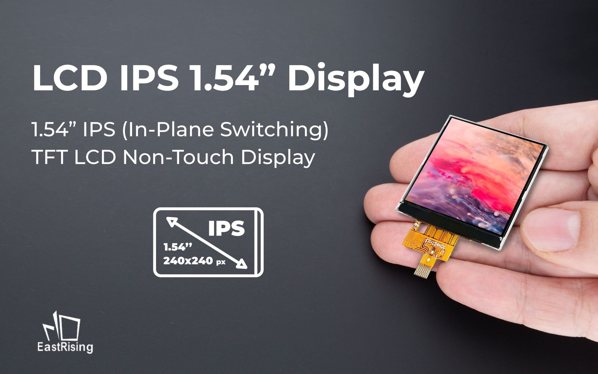 LCD IPS 1.54” Display for applications needing excellent visual clarity