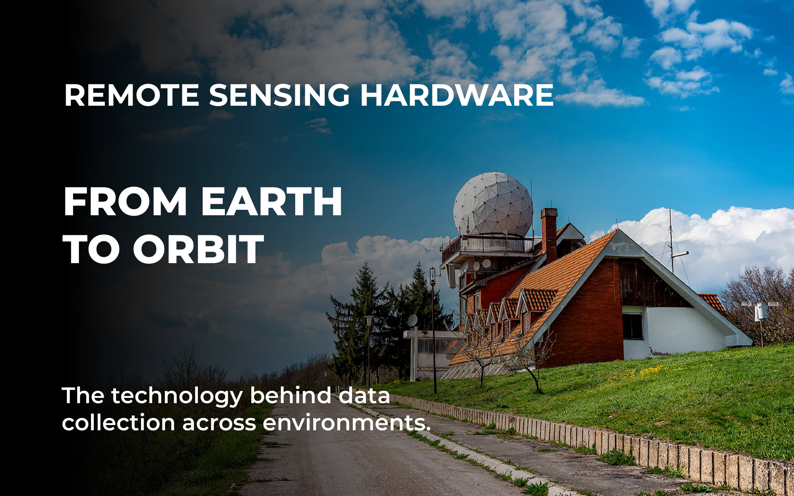 Understanding Remote Sensing Hardware: From Weather Stations to Satellites